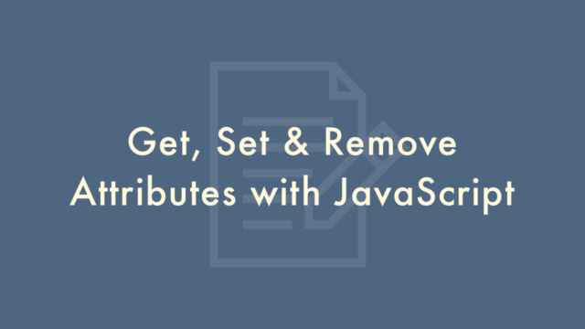 Get, Set and Remove Attributes with JavaScript | Plantpot